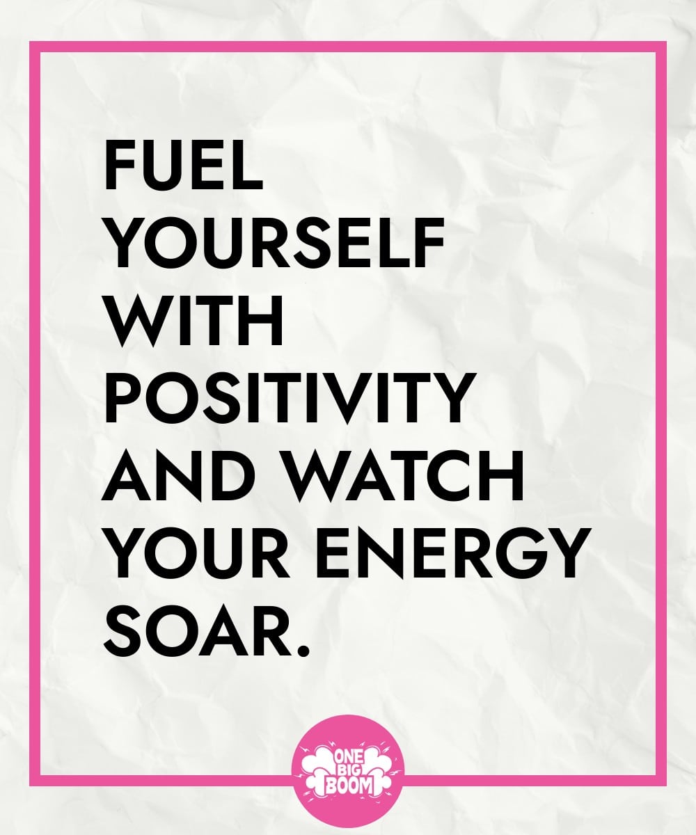 Positive Energy Quotes: Uplifting Sayings To Inspire Your Day | One Big ...